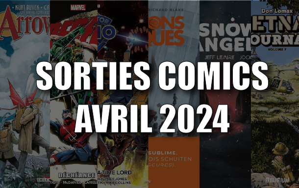 Les sorties comics VF avril 2024 à surveiller - Comixtrip