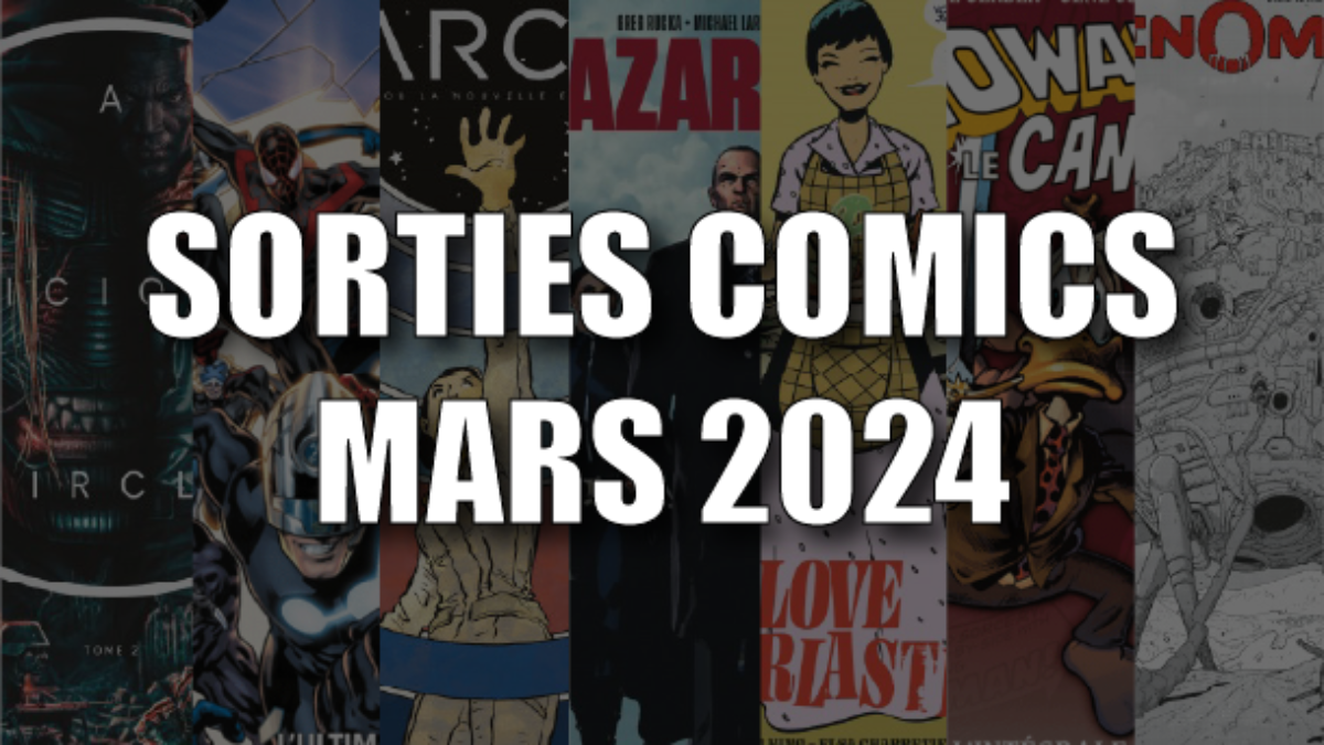 Les sorties comics mars 2024 à surveiller - Comixtrip